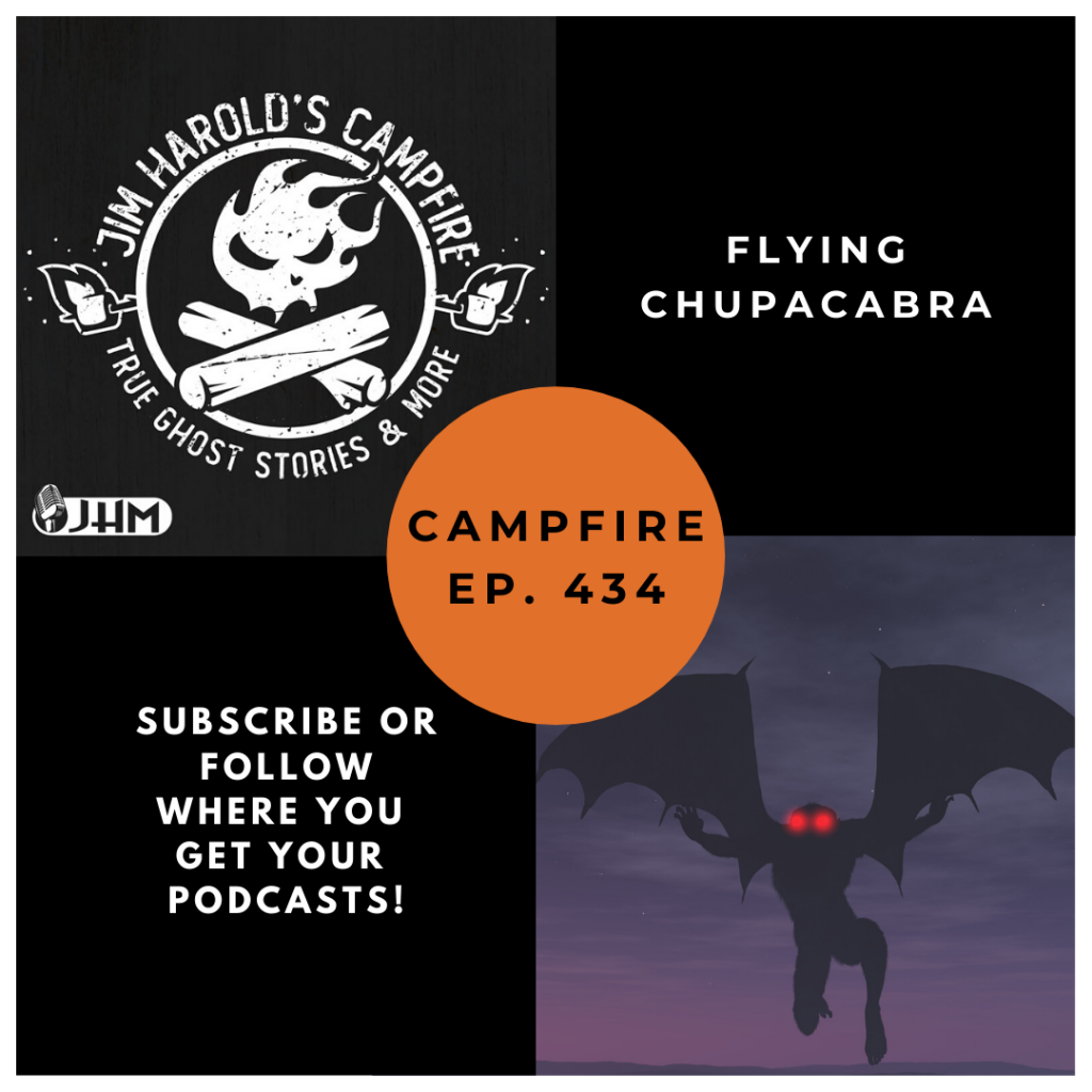 Flying Chupacabra – Campfire 434 – JimHarold.com