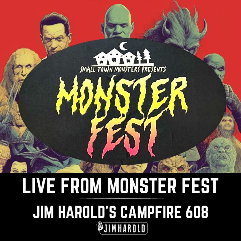 Live from Monster Fest – Jim Harold’s Campfire 608 – JimHarold.com